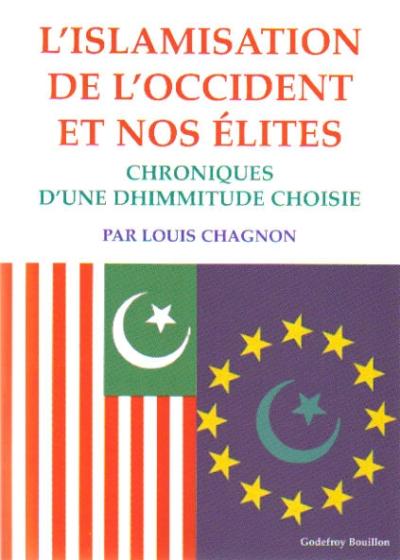 L'islamisation de l'Occident et de nos élites - broché - Louis Chagnon ...