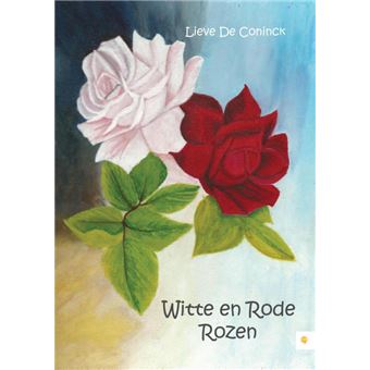Witte en rode rozen - broché - Lieve De Coninck - Achat Livre | fnac
