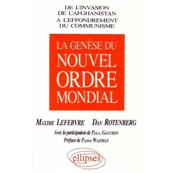 La genèse du nouvel ordre mondial - broché - Maxime Lefebvre, Dan ...