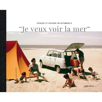 Je veux voir la mer - broché - Serge Bellu - Achat Livre | fnac