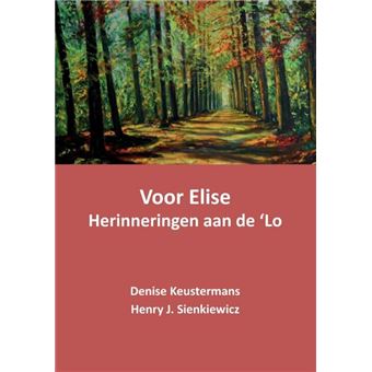 Voor Elise herinneringen aan de 'Lo - broché - Denise Keustermans ...