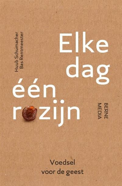 Elke dag één rozijn - broché - Huub Schumacher, Bas Rentmeester - Achat ...