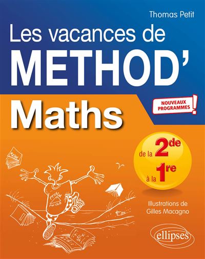 Mathématiques de la Seconde à la Première. Les vacances de Méthod ...