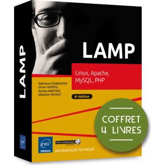 LAMP Coffret 4 Volumes, Linux, Apache, MySQL, PHP 6ème édition - broché - Stéphane Combaudon ...