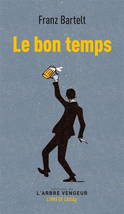 Le bon temps - Poche - Franz Bartelt - Achat Livre | fnac