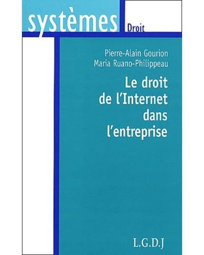 Le droit de l'internet dans l'entreprise - broché - ruano-philippeau m ... Le droit de l'internet dans l'entreprise - broché - ruano-philippeau m ...