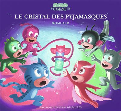 Les Pyjamasques - Le cristal des Pyjamasques - Racioppo Romuald ...