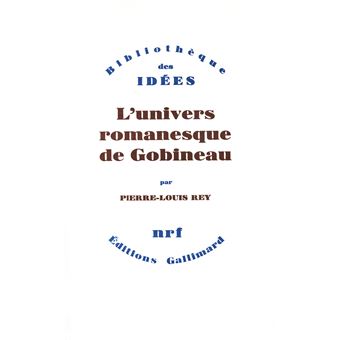 L'univers romanesque de Gobineau - Pierre-Louis Rey - Achat Livre | fnac