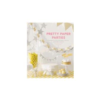 Pretty paper parties - broché - Vana Chupp - Achat Livre | fnac