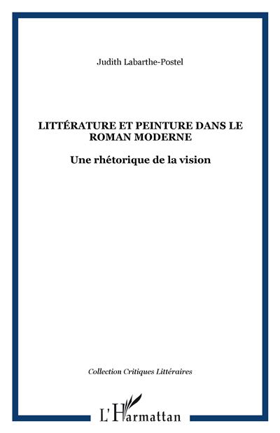 Littérature et peinture dans le roman moderne Une rhétorique de la ...
