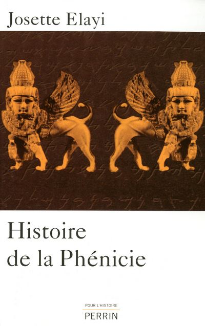 Histoire de la Phénicie - broché - Josette Elayi - Achat Livre ou ebook ...