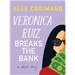 Veronica Ruiz Breaks the Bank A Short Story - ebook (ePub) - Elle ...