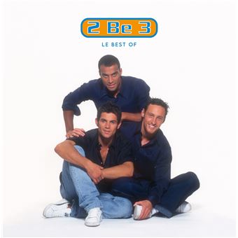 Le Best Of - 2 Be 3 - CD album - Achat & prix | fnac