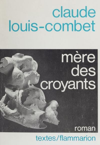 Mere des croyants mythobiographie d'antoinette mythobiographie d ...