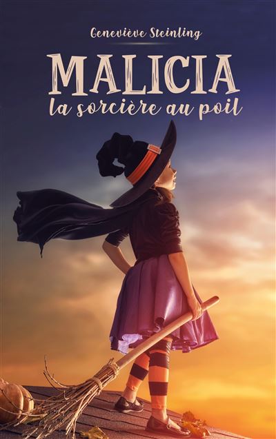 Malicia la sorciere au poil - broché - Geneviève Steinling - Achat ...