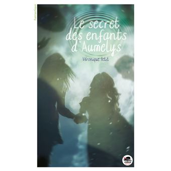 Secret des enfants d'aumelys (le) Tome 0 - broché - Véronique Petit ...