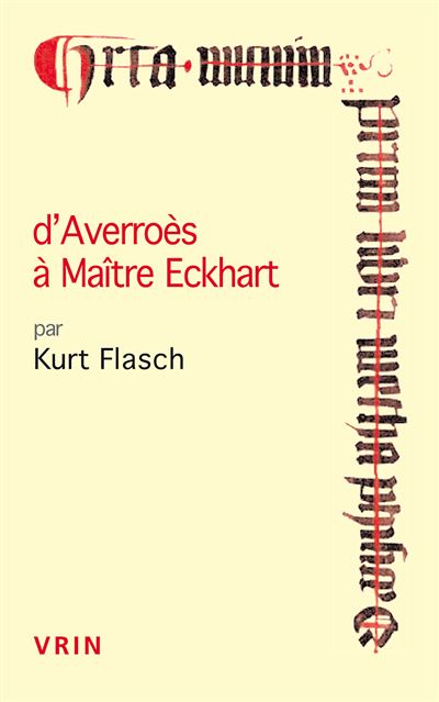D'Averroès à Maître Eckhart Les sources arabes de la mystique allemande ...