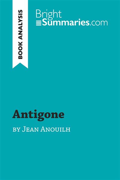 Antigone by Jean Anouilh (Book Analysis) Detailed Summary, Analysis and ...