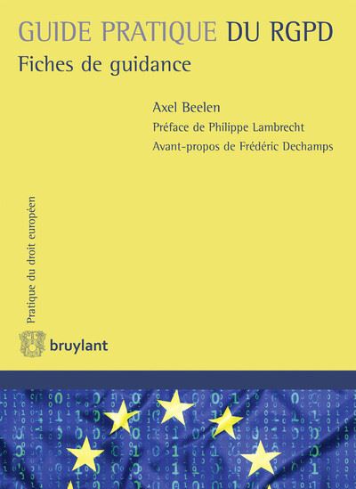 Guide pratique RGPD Fiches de guidance - broché - Axel Beelen, Philippe ...