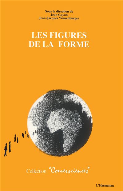 Figures de la forme - broché - Jean Gayon, Jean-Jacques Wunenburger ...