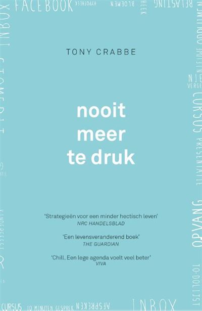 Nooit meer te druk Een opgeruimd hoofd in een overvolle wereld - broché ...