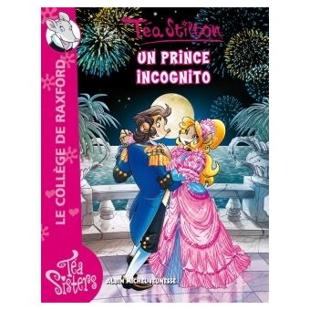 Téa Stilton - Tome 16 - Un prince incognito - Téa Stilton, Béatrice ...