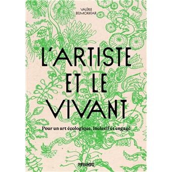L'artiste et le vivant - Pour un art écologique, inclusif et - broché - Valérie Belmokhtar ...