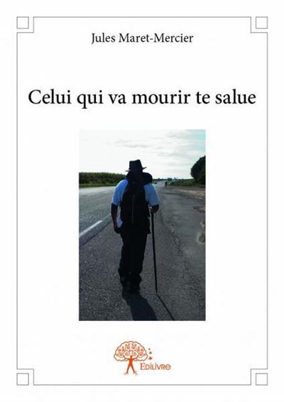 Celui qui va mourir te salue - broché - Jules Maret-Mercier - Achat ...