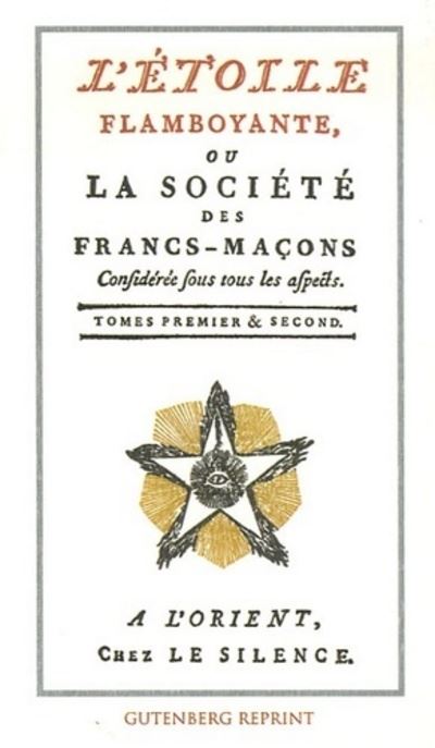 L'etoile flamboyante ou la societe des francs-macons (tomes 1 et 2) Tome 1 - broché - Collectif ...