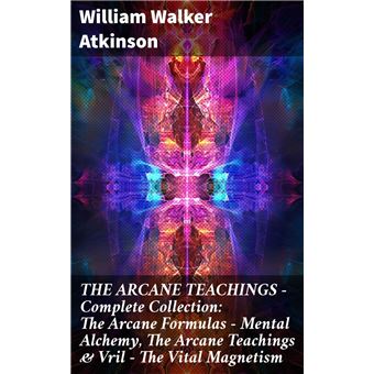 THE ARCANE TEACHINGS - Complete Collection: The Arcane Formulas ...