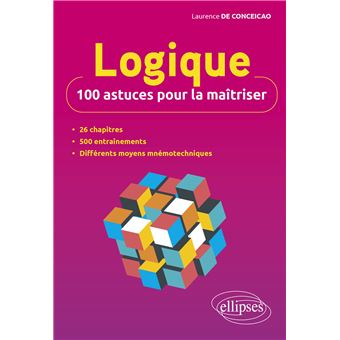 Logique : 100 astuces pour la maîtriser - broché - Laurence De ...
