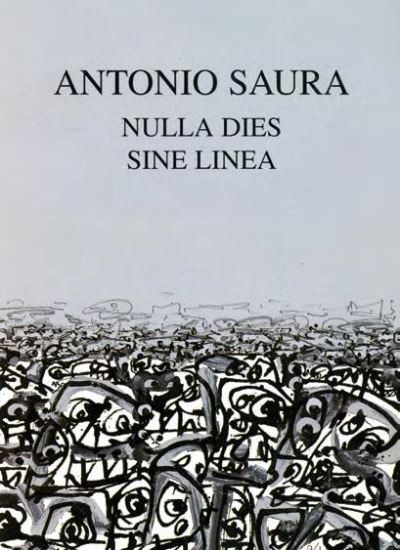Nulla dies sine linea - relié - Antonio Saura - Achat Livre | fnac