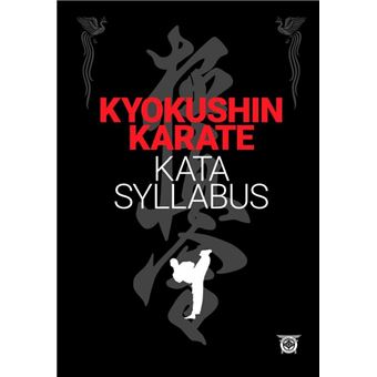 KYOKUSHIN KARATE - KATA SYLLABUS - cartonné - Marcel Smit - Achat Livre ...