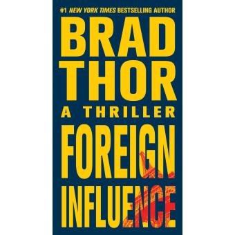 Foreign influence - Poche - Brad Thor - Achat Livre ou ebook | fnac