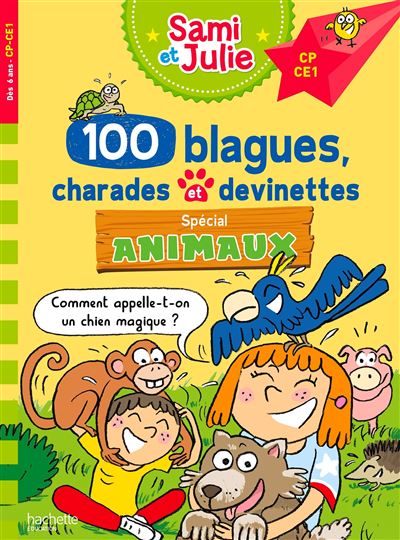 Sami et Julie - 100 blagues charades et devinettes Spécial Animaux CP ...