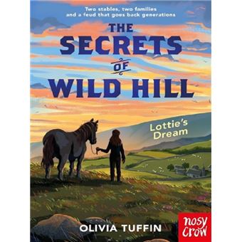 Secrets of wild hill: lottie's drea - Olivia Tuffin - Compra Livros ou ...