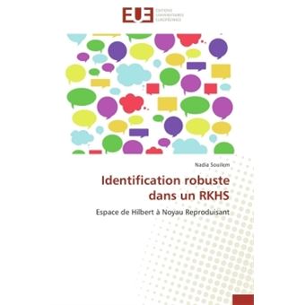 Identification robuste dans un rkhs - broché - Souilem-N - Achat Livre ...