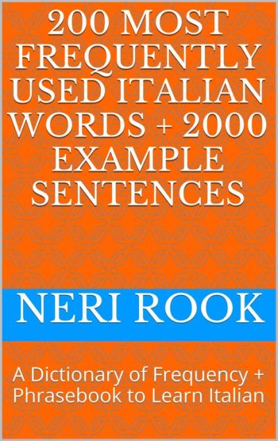 200 Most Frequently Used Italian Words + 2000 Example Sentences: A ...