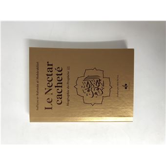 Le Nectar Cacheté Or Biographie du Prophète Muhammad - broché - Safiyyu ...