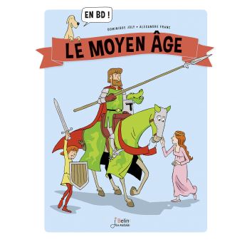 Le Moyen Âge en BD ! - cartonné - Dominique Joly, Alexandre Franc ...