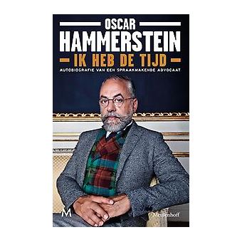 Ik heb de tijd - Midprice Autobiografie van een spraakmakende advocaat - broché - Oscar ...