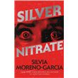 Silver Nitrate - broché - Silvia Moreno-Garcia - Achat Livre | fnac