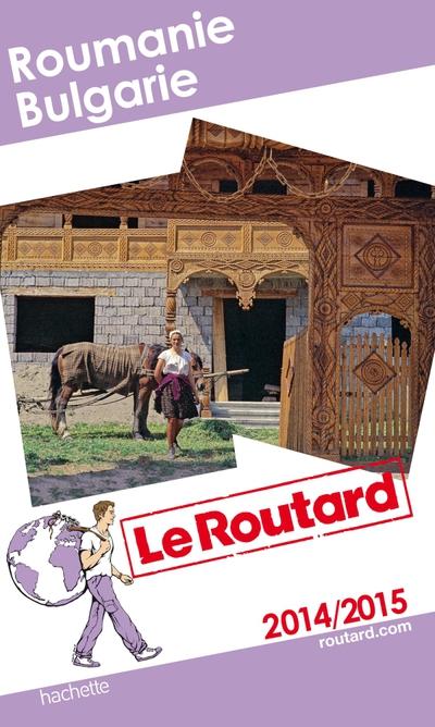 Guide du Routard Roumanie, Bulgarie 2014/2015 Edition 2014/2015 ...