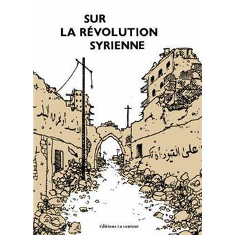 Sur la révolution syrienne - broché - Collectif - Achat Livre | fnac