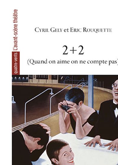 2+2 (Quand on aime on ne compte pas) - broché - Cyril Gely, Eric Rouquette - Achat Livre | fnac