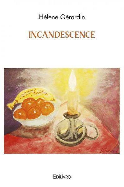 Incandescence - broché - Hélène Gérardin - Achat Livre | fnac