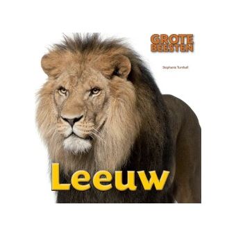 Grote Beesten (6-8J) - LEEUW- GROTE BEESTEN - Stephanie Turnbull ...