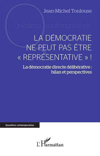 La démocratie ne peut pas être "représentative" ! La démocratie directe ...