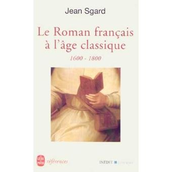 Le roman francais de l'âge classique 1600-1800 - Poche - Jean Sgard ...