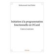 Initiation à la programmation fonctionnelle en ocaml Cours et exercices - broché - Mohammed-Said ...